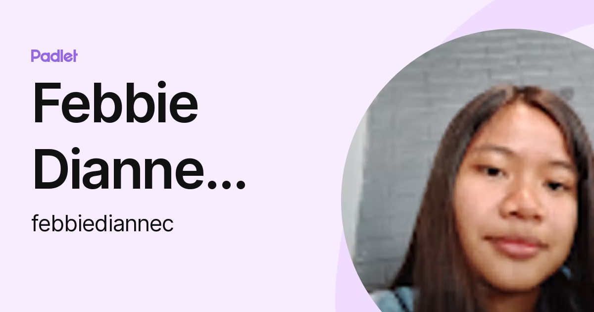 Febbie Dianne Caluza (febbiediannec) profile | Padlet
