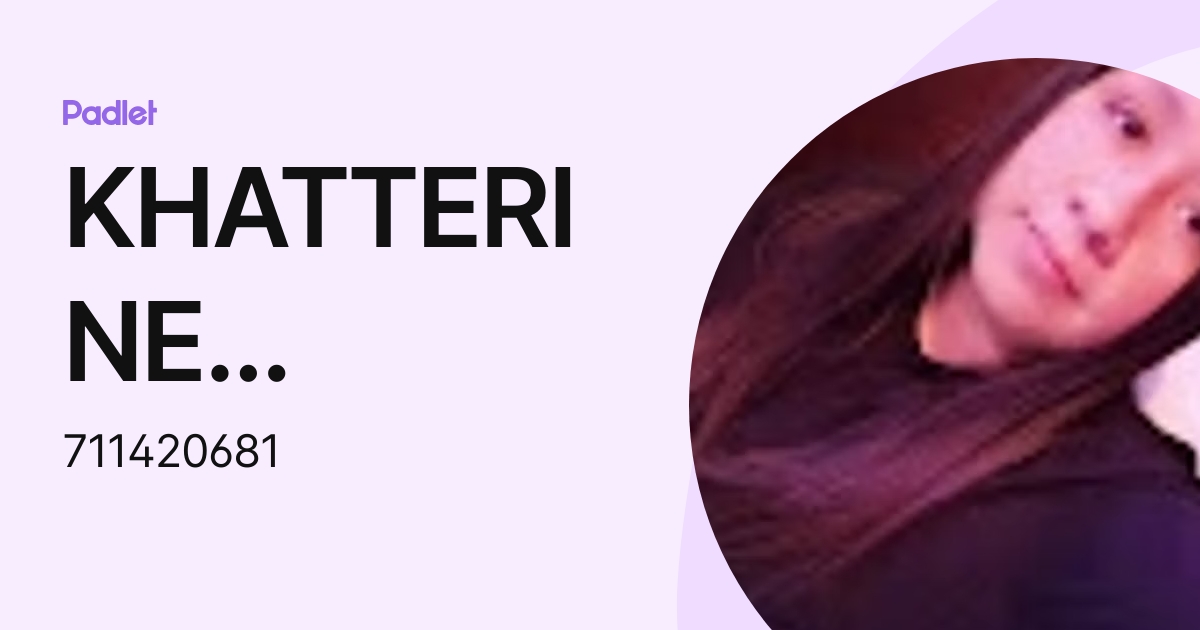 KHATTERINE MARISEL LEONARDO VARGAS (711420681) profile | Padlet