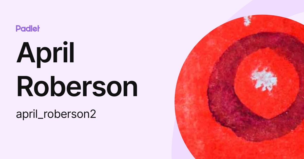 April Roberson (april_roberson2) profile | Padlet