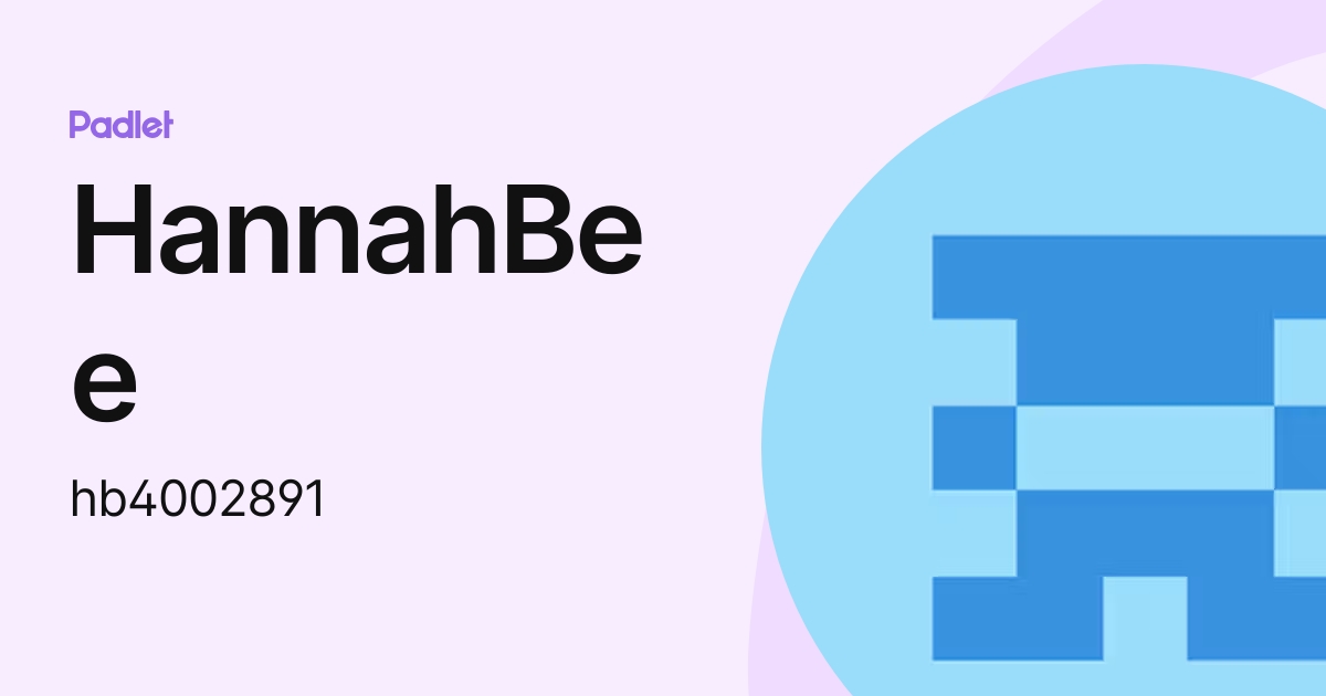 HannahBee (hb4002891) profile | Padlet