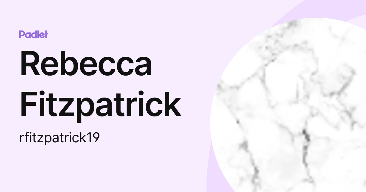 Rebecca Fitzpatrick (rfitzpatrick19) profile | Padlet