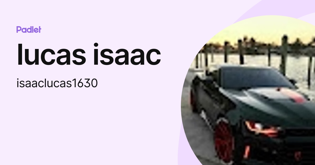 lucas isaac (isaaclucas1630) profile | Padlet