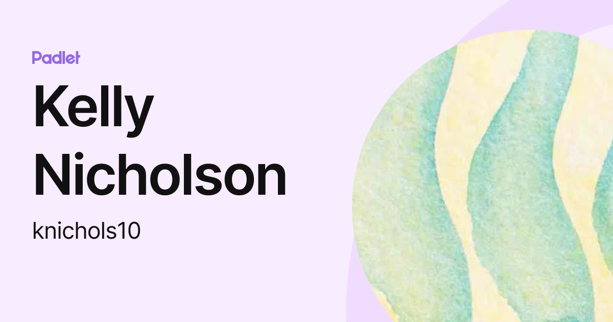 Kelly Nicholson (knichols10) profile | Padlet