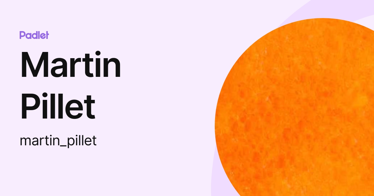 Martin Pillet (martin_pillet) profile | Padlet