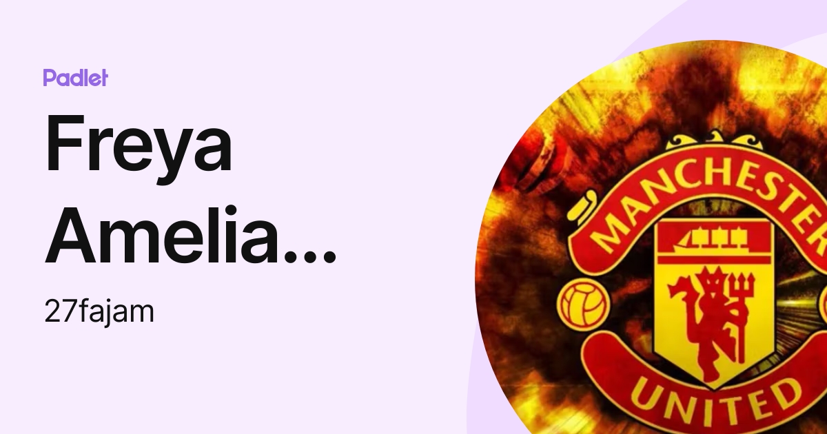 Freya Amelia James-Shaw (27fajam) profile | Padlet