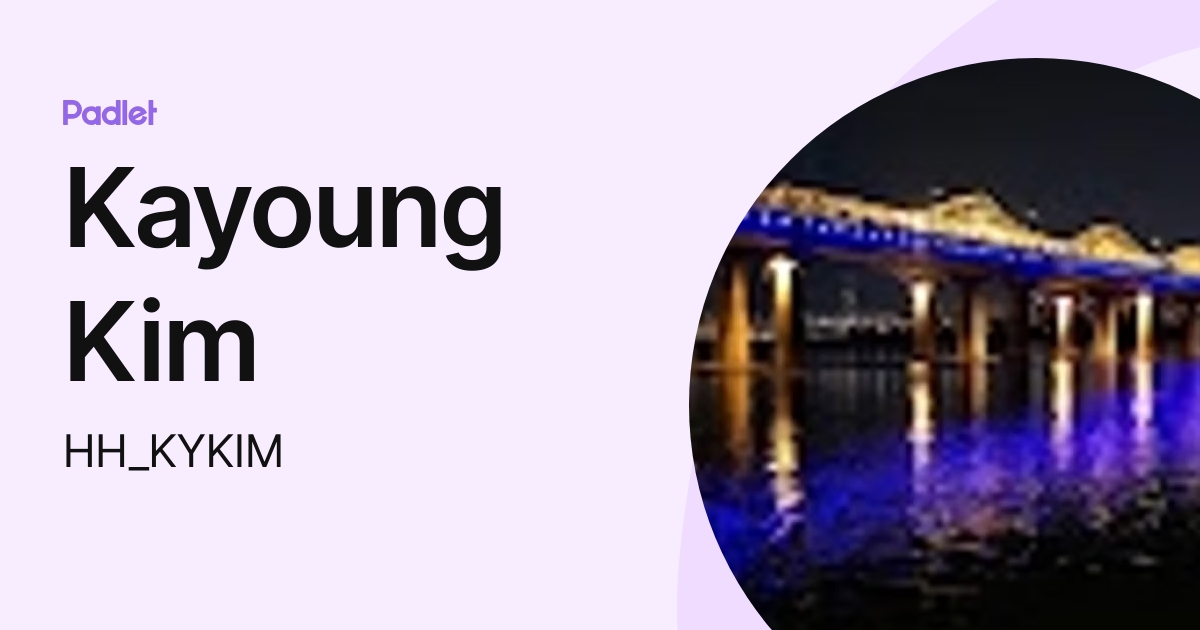 Kayoung Kim (HH_KYKIM) profile | Padlet