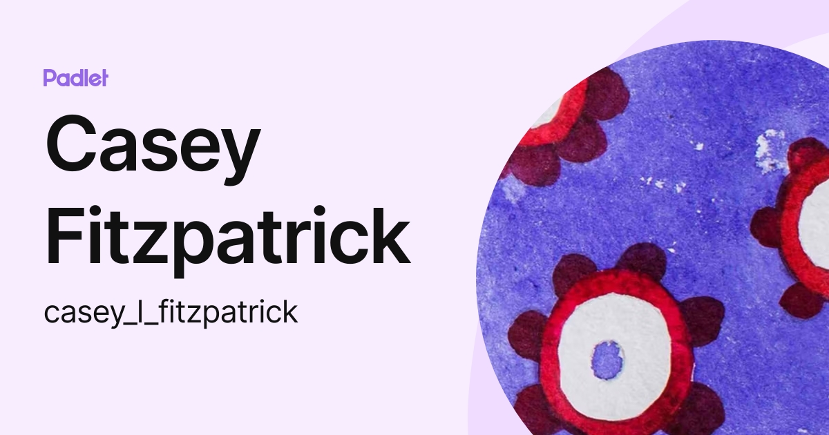 Casey Fitzpatrick (casey_l_fitzpatrick) profile | Padlet