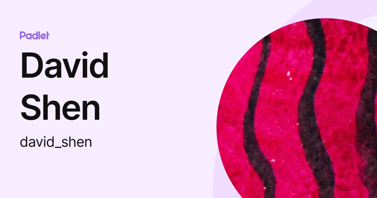 David Shen (david_shen) profile | Padlet