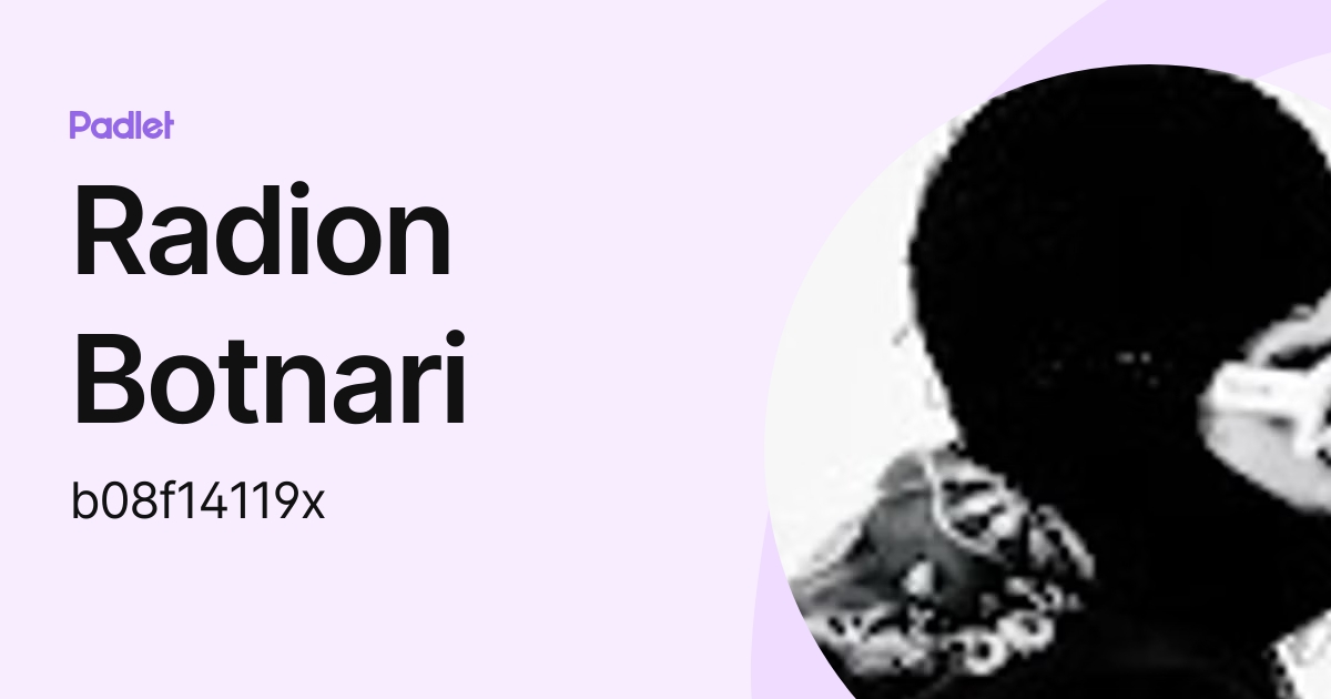 Radion Botnari (b08f14119x) perfil | Padlet