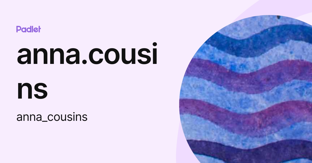 anna.cousins (anna_cousins) profile | Padlet
