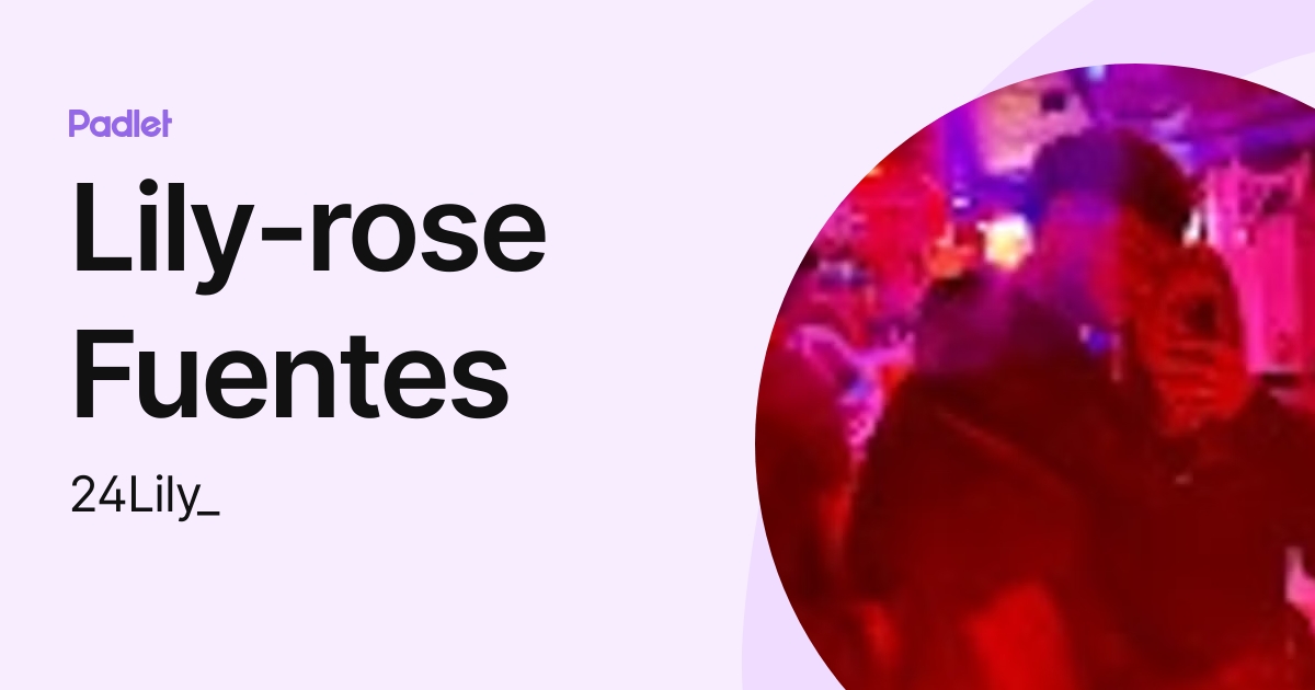 Lily-rose Fuentes (24Lily_) profile | Padlet