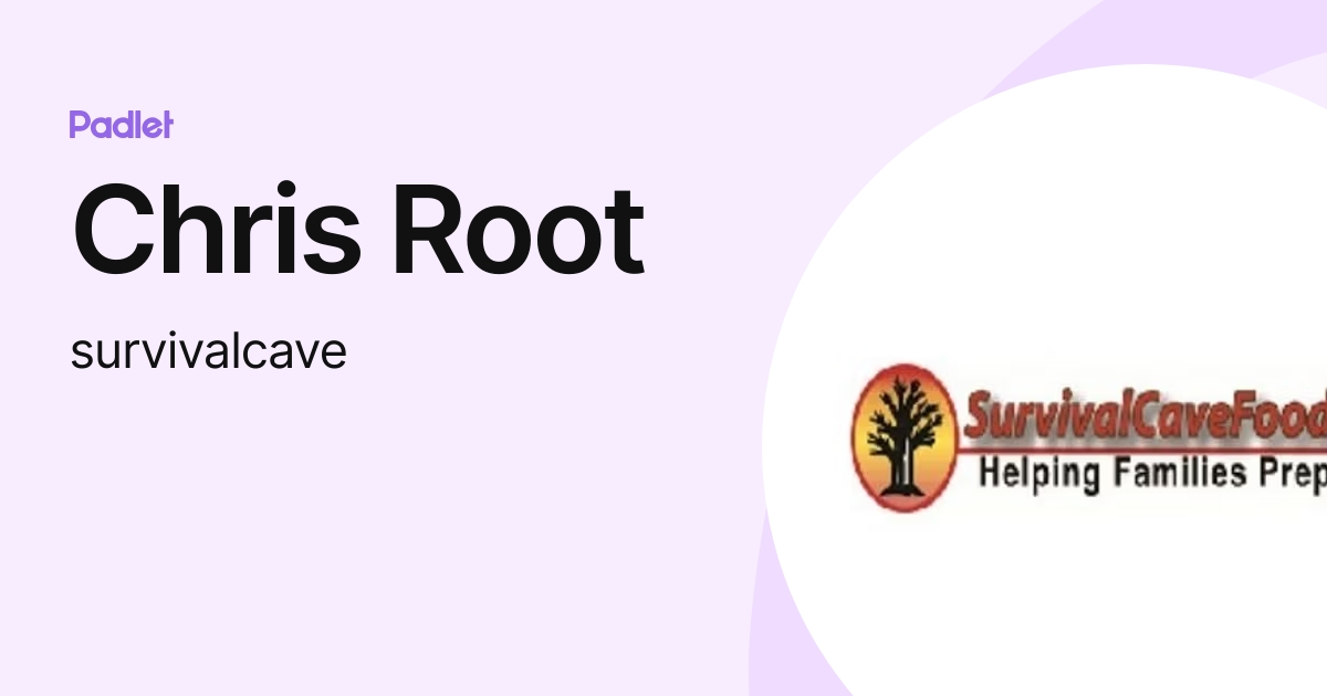 Chris Root (survivalcave) profile | Padlet