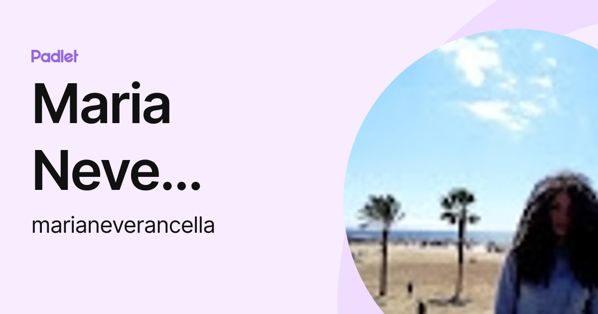 Maria Neve Rancella (marianeverancella) profile | Padlet