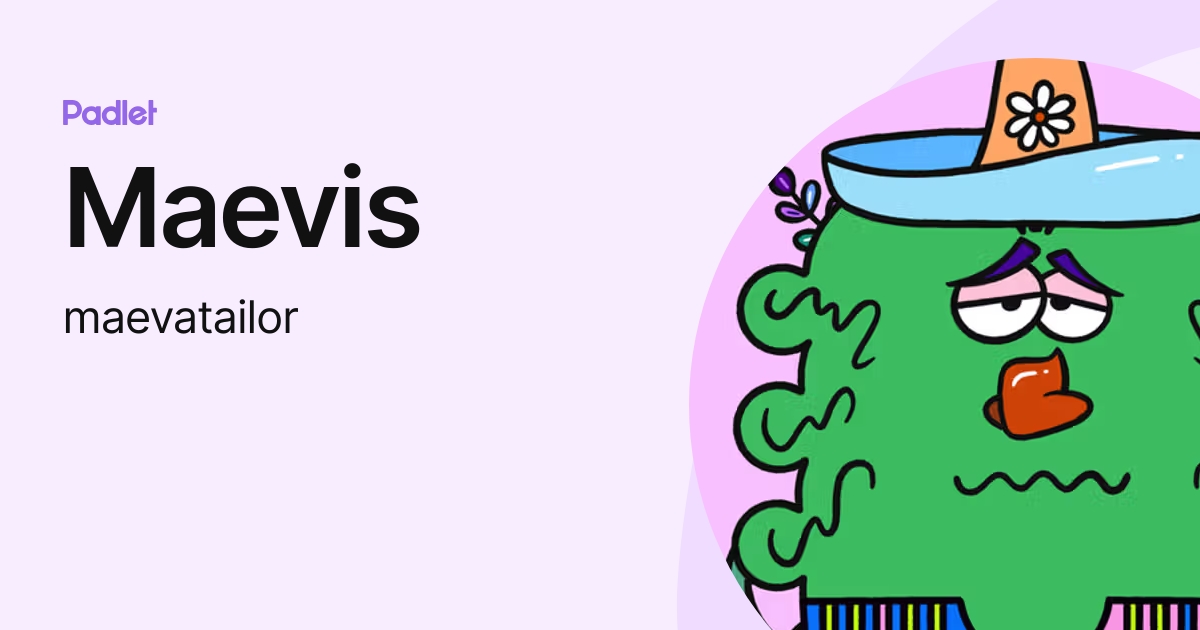 Maevis (maevatailor) profile | Padlet