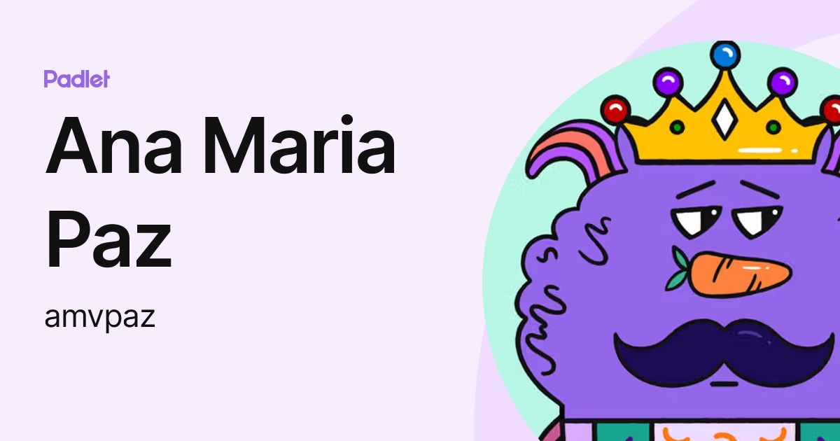 Ana Maria Paz (amvpaz) profile | Padlet