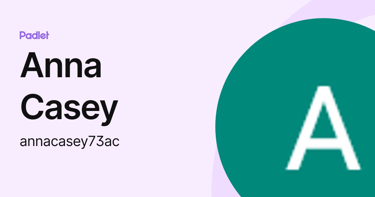 Anna Casey (annacasey73ac) profile | Padlet
