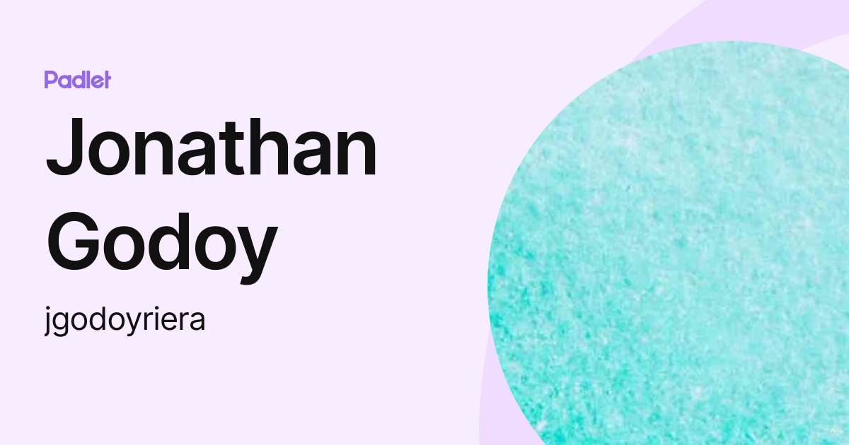 Jonathan Godoy (jgodoyriera) profile | Padlet