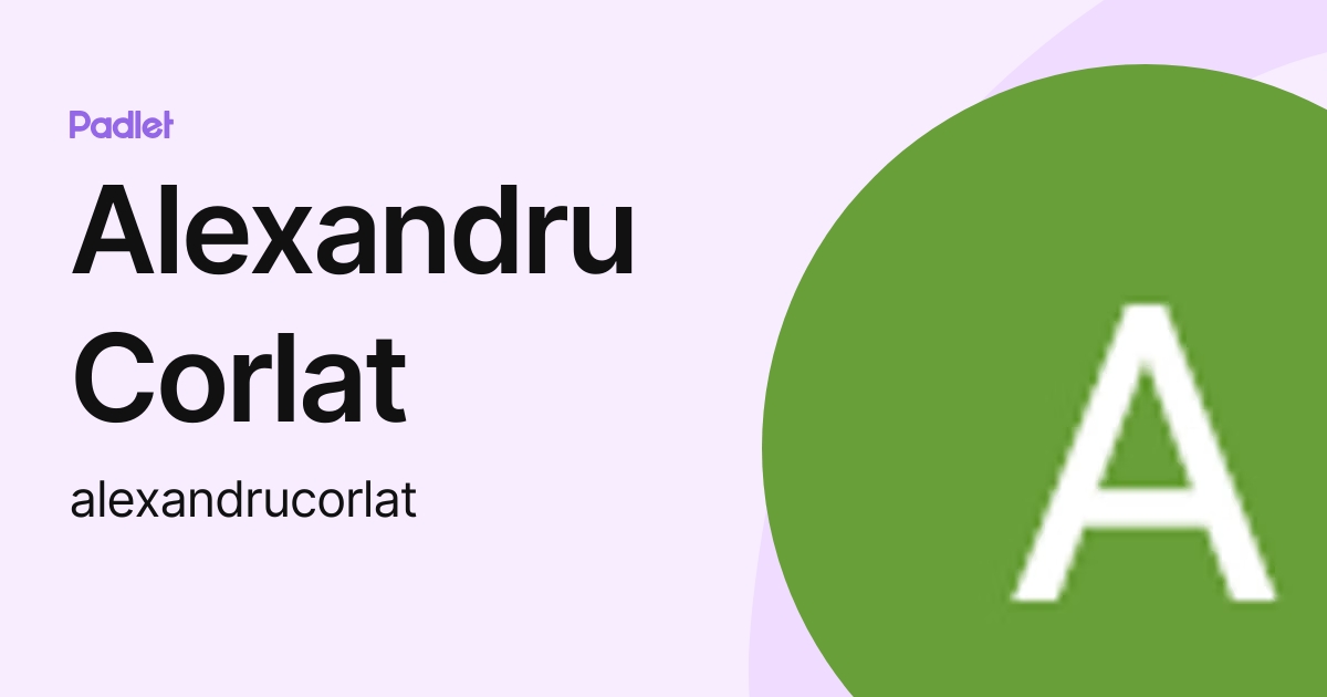Alexandru Corlat (alexandrucorlat) profile | Padlet