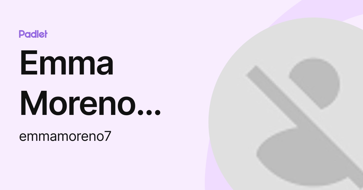 Emma Moreno Rodríguez (emmamoreno7) profile | Padlet