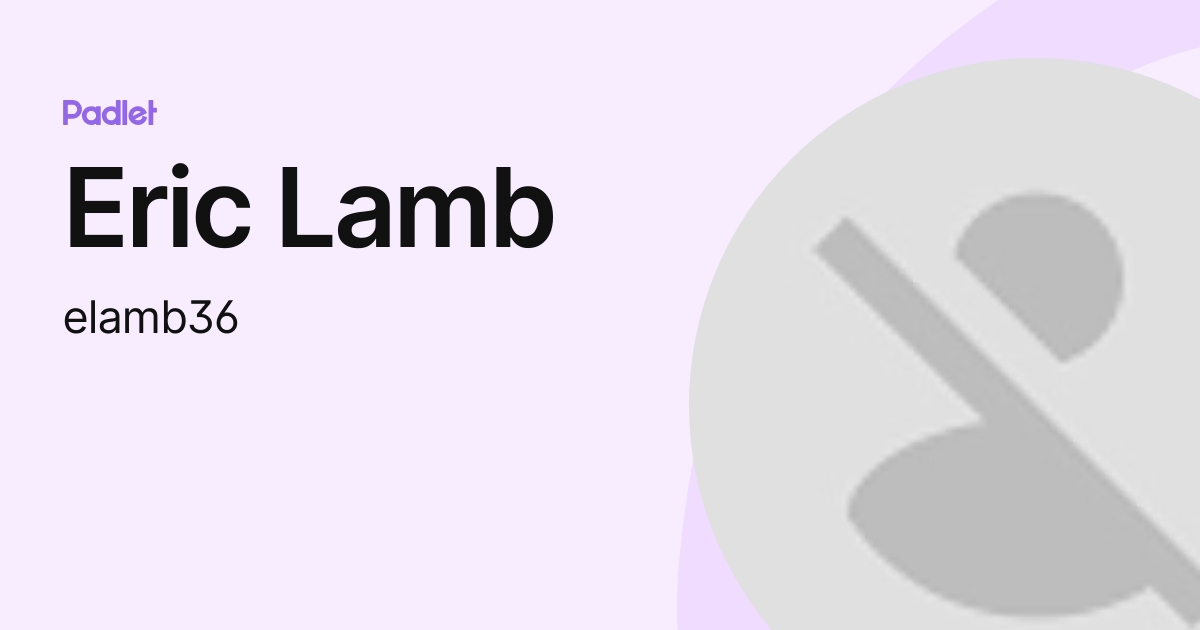 Eric Lamb (elamb36) profile | Padlet