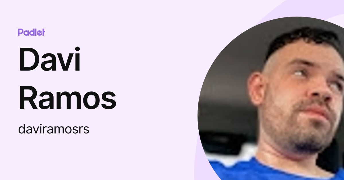 Davi Ramos (daviramosrs) profile | Padlet