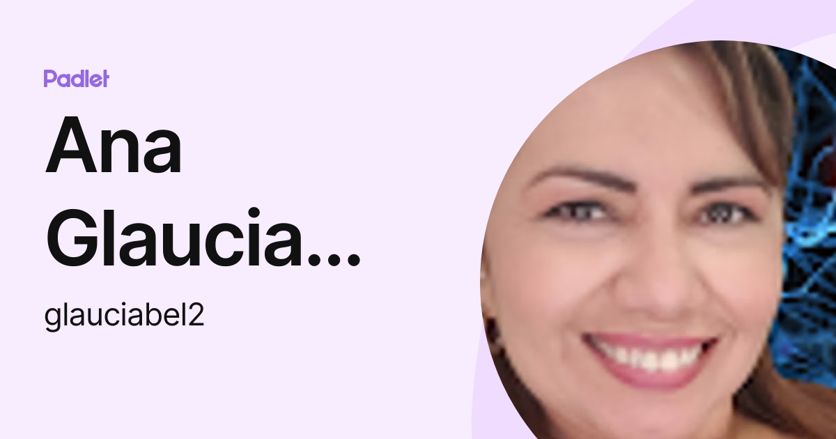Ana Glaucia Beltrão (glauciabel2) profile | Padlet