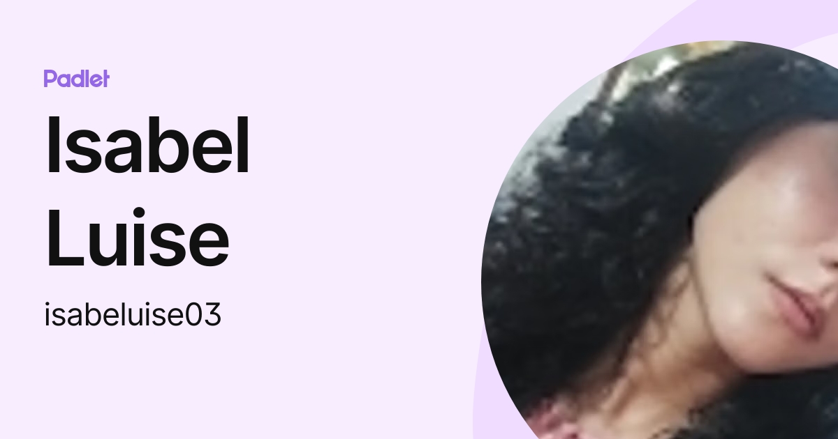 Isabel Luise (isabeluise03) profile | Padlet