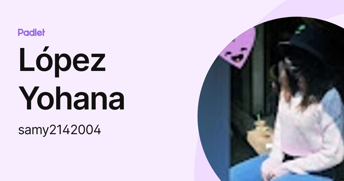 López Yohana (samy2142004) profile | Padlet