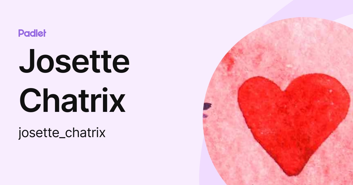 Josette Chatrix (josette_chatrix) profile | Padlet
