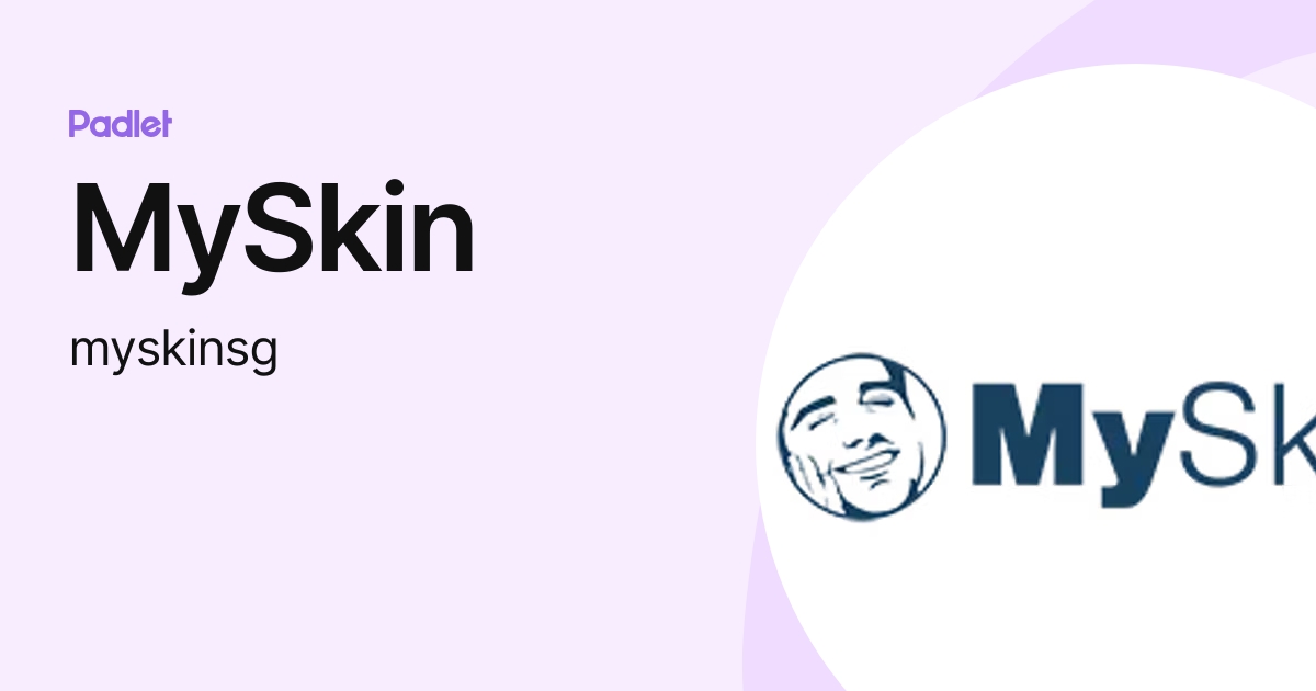 MySkin (myskinsg) profile | Padlet