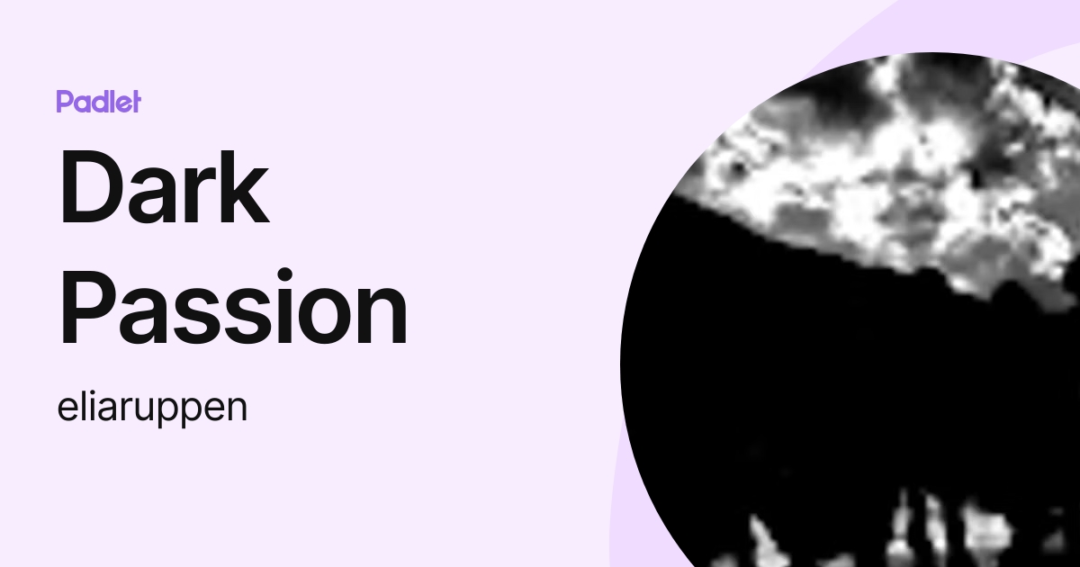 Dark Passion (eliaruppen) profile | Padlet