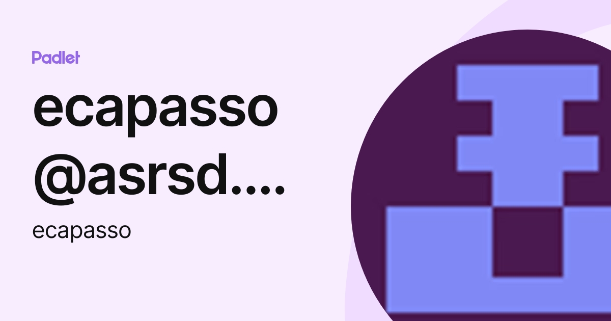 ecapasso@asrsd.org (ecapasso) profile | Padlet