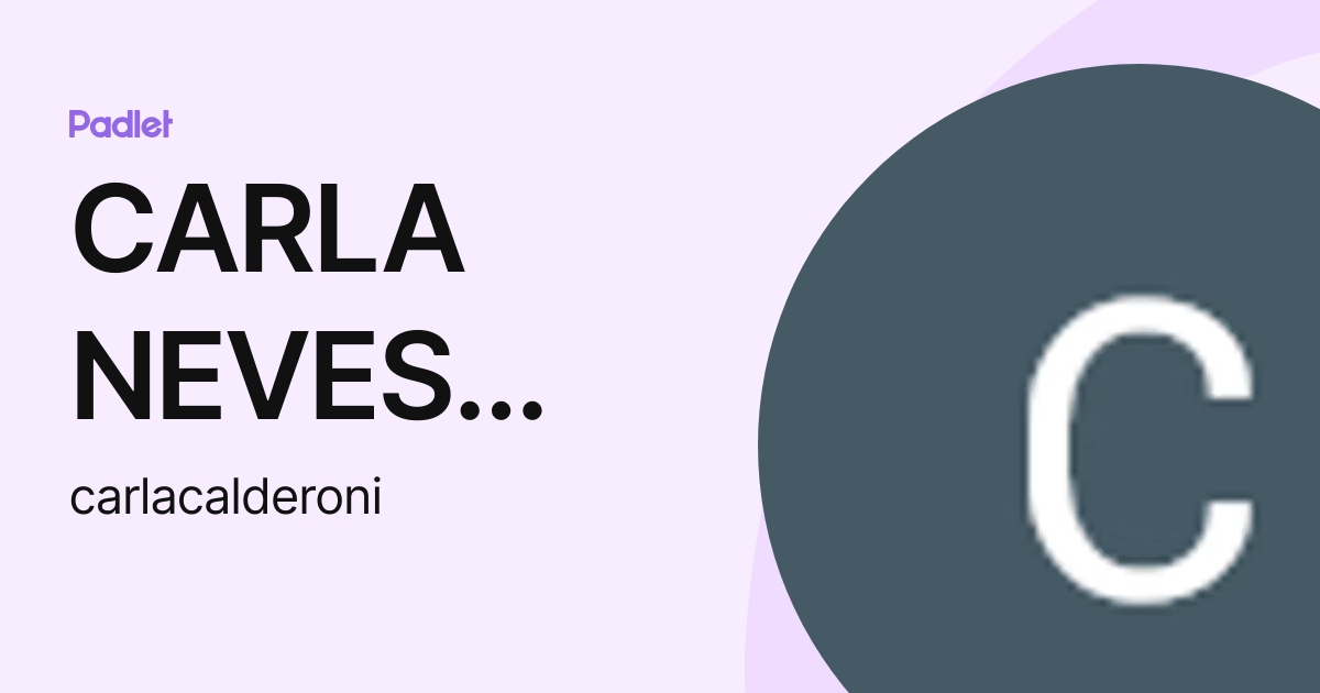 CARLA NEVES CALDERONI (carlacalderoni) perfil | Padlet
