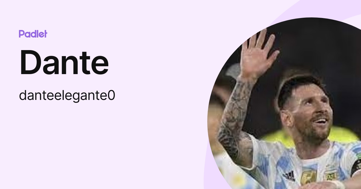 Dante (danteelegante0) profile | Padlet