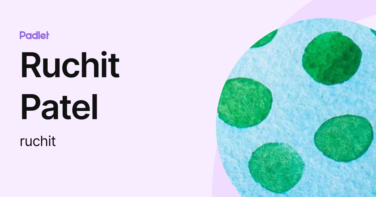 Ruchit Patel (ruchit) profile | Padlet