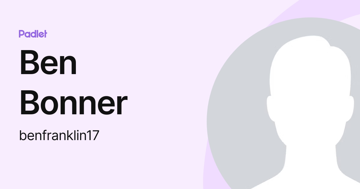 Ben Bonner (benfranklin17) profile | Padlet