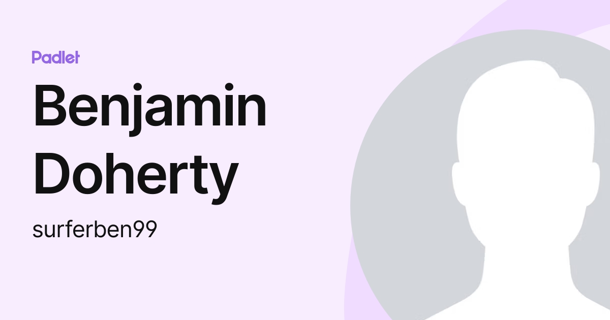 Benjamin Doherty (surferben99) profile | Padlet