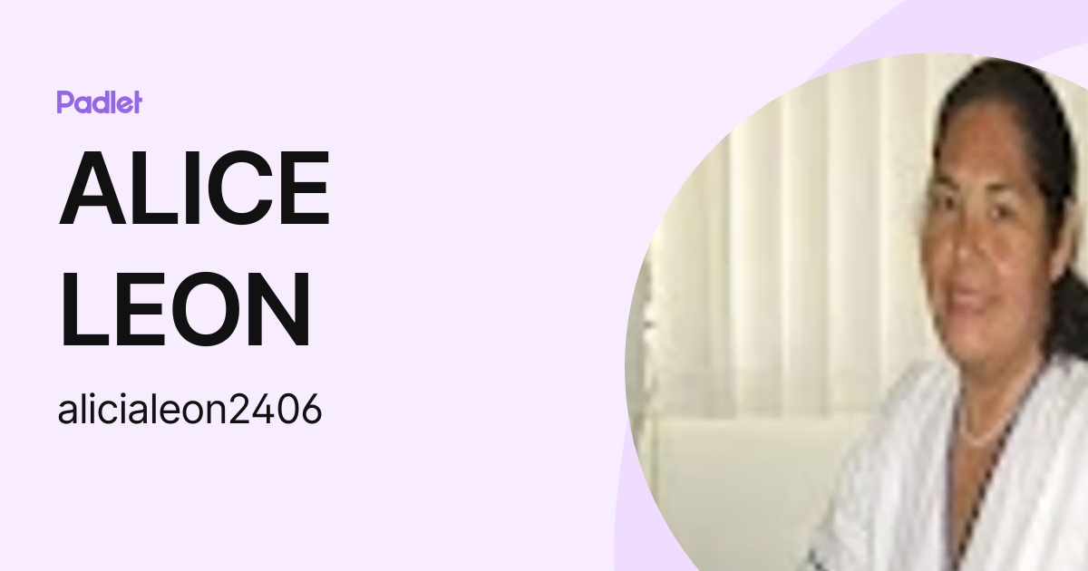 ALICE LEON (alicialeon2406) profile | Padlet