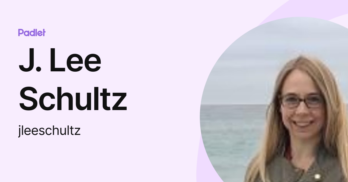 J. Lee Schultz (jleeschultz) profile | Padlet