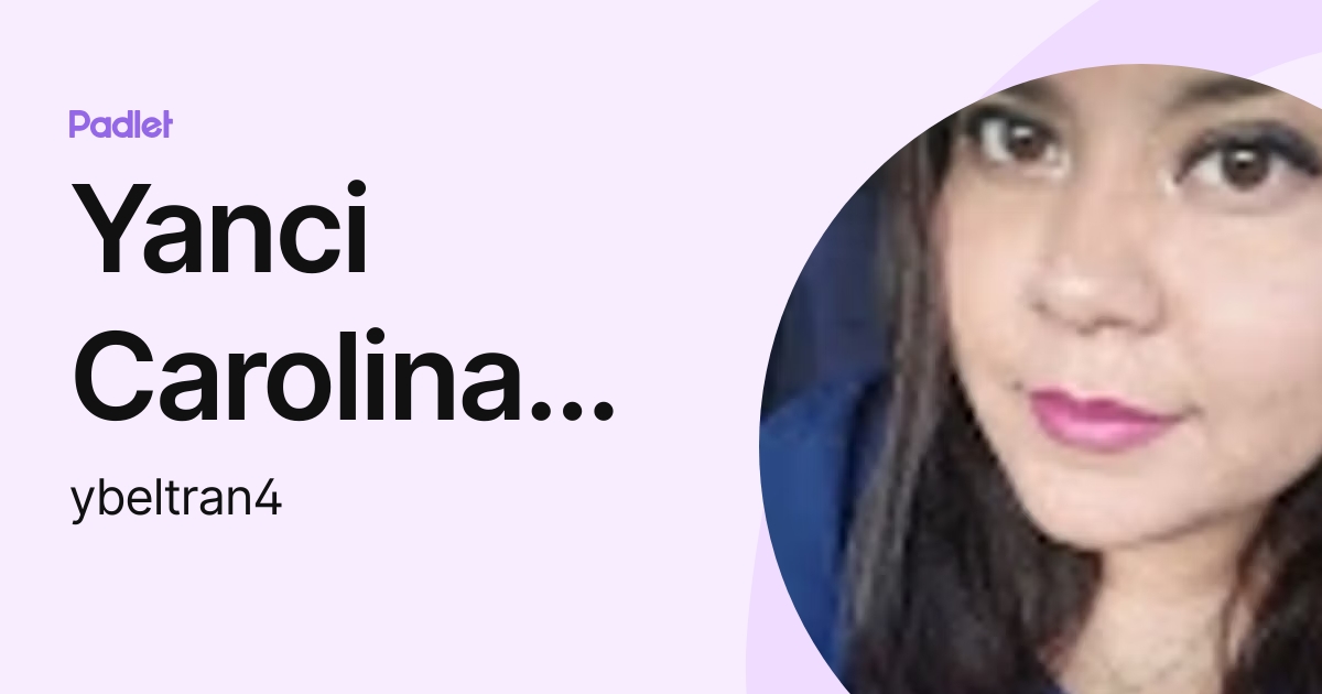 Yanci Carolina Beltrán Barahona IDIOMAS (ybeltran4) profile | Padlet