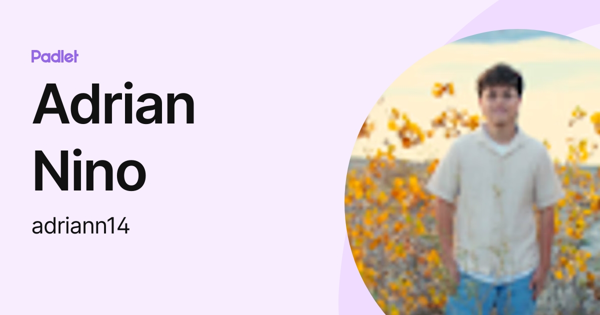 Adrian Nino (adriann14) profile | Padlet