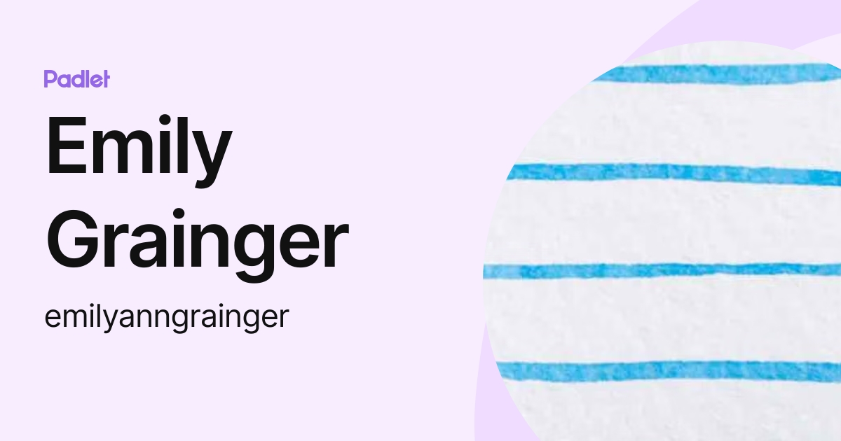 Emily Grainger (emilyanngrainger) profile | Padlet