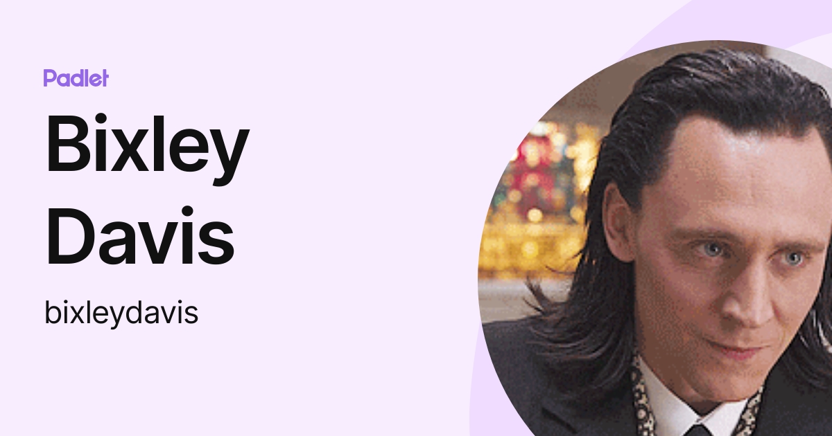 Bixley Davis (bixleydavis) profile | Padlet