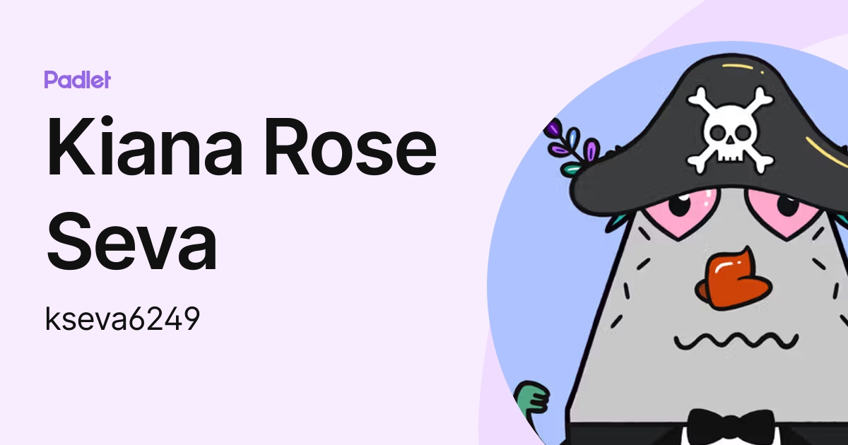 Kiana Rose Seva (kseva6249) profile | Padlet