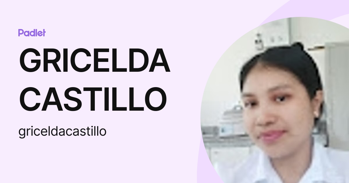 GRICELDA CASTILLO (griceldacastillo) profile | Padlet