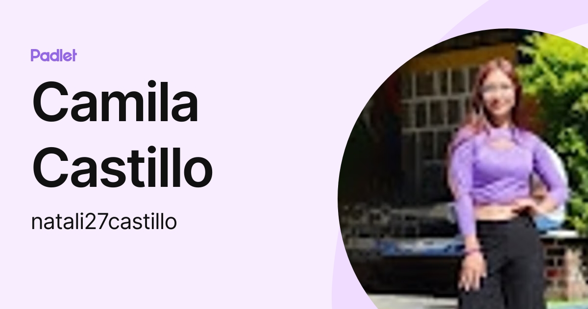 Camila Castillo (natali27castillo) profile | Padlet