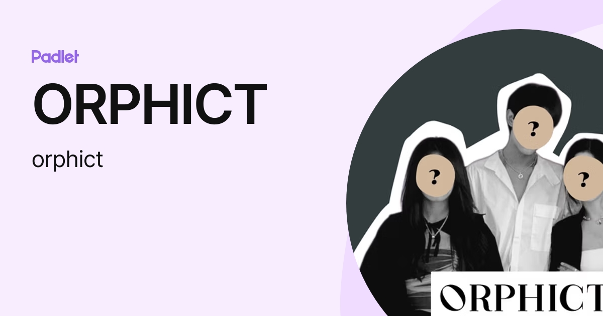 ORPHICT (orphict) profile | Padlet