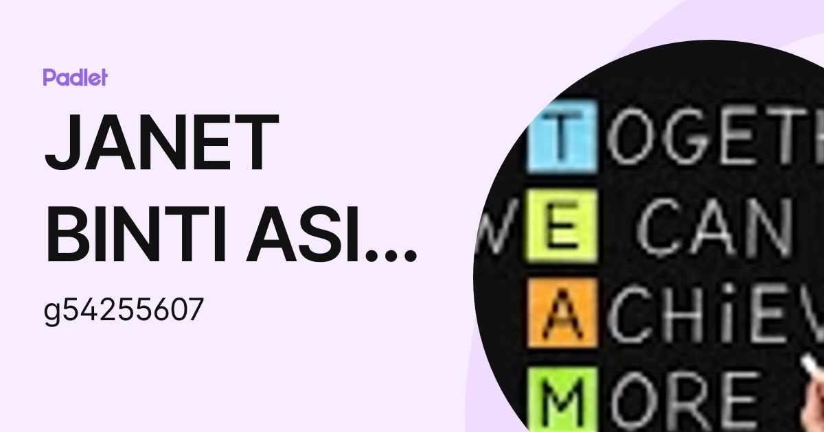 JANET BINTI ASIK Moe (g54255607) profile | Padlet