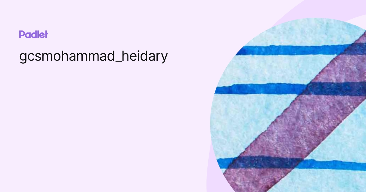 gcsmohammad_heidary profile | Padlet