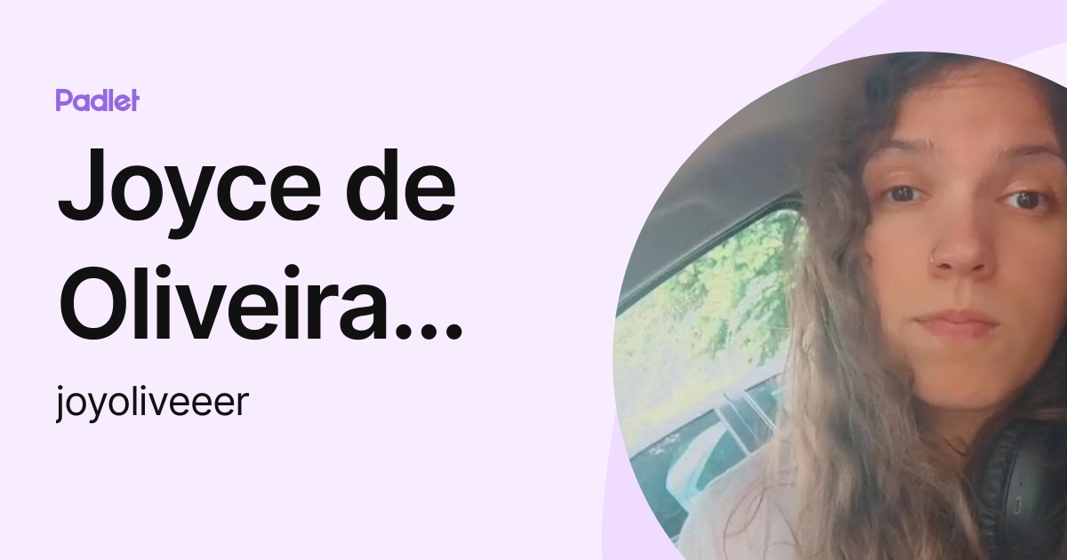 Joyce de Oliveira Capelli (joyoliveeer) profile | Padlet